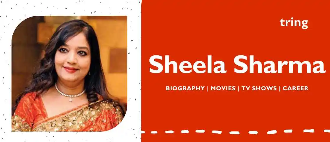 Sheela Sharma - Best Tv Shows, Movies, Career, Age, Birthday, Net Worth