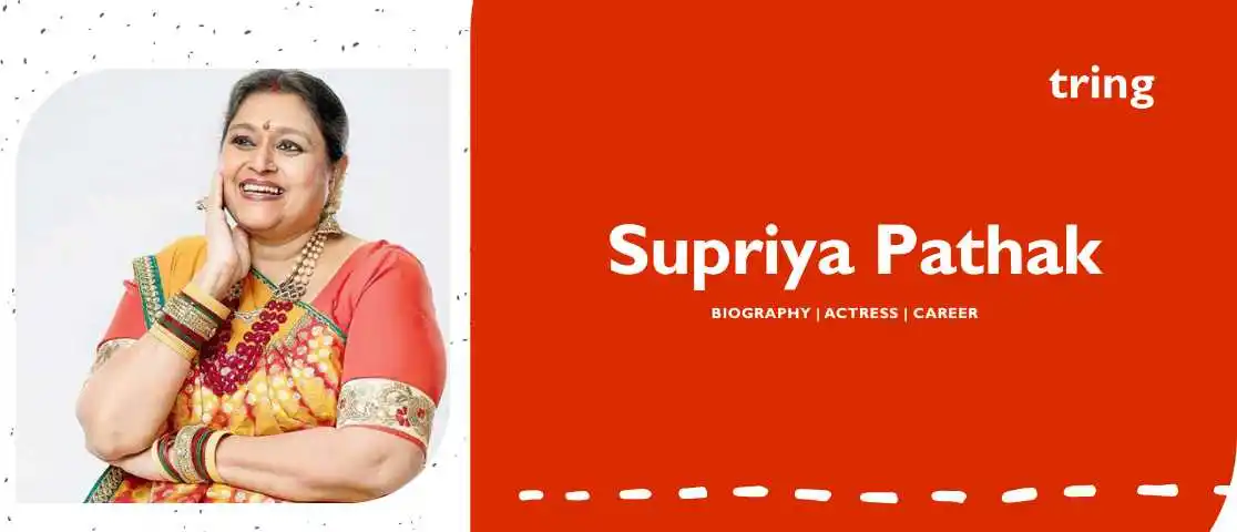 Supriya Pathak - Biography, Family, Age, Career