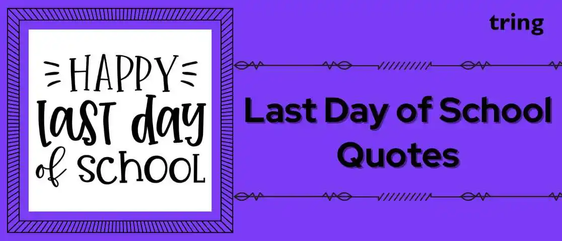 100 Last Day of School Quotes to Capture the Joy and Excitement of the ...