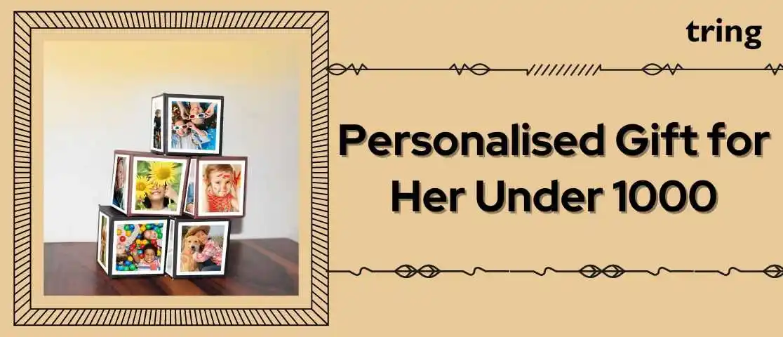 Surprise Her with These 90+ Personalised Gifts Under 1000 Rupees