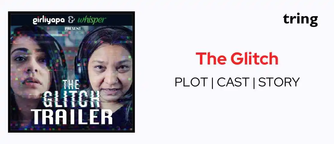 The Glitch , plot, cast, crew, release, review and more