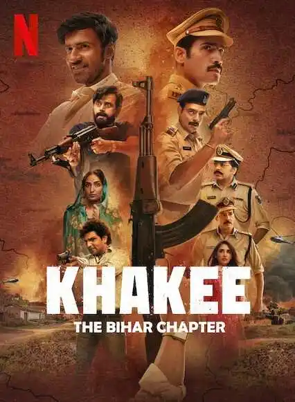 Khakee: The Bihar Chapter - Cast, Plot, Reviews and More
