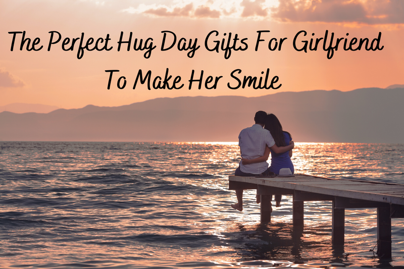 The Perfect Hug Day Gifts for Girlfriend to Make Her Smile from Tring India