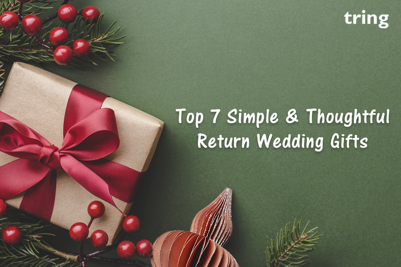 Top 7 Simple and Thoughtful Return Wedding Gifts