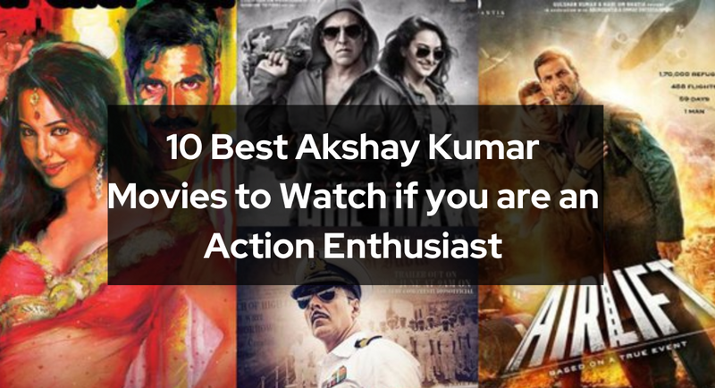 Best Akshay Kumar Movies of all Time